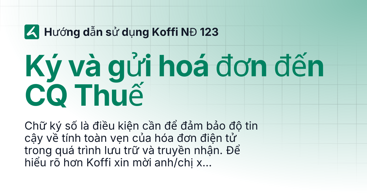 Ký và gửi hoá đơn đến CQ Thuế | Hướng dẫn sử dụng Koffi NĐ 123